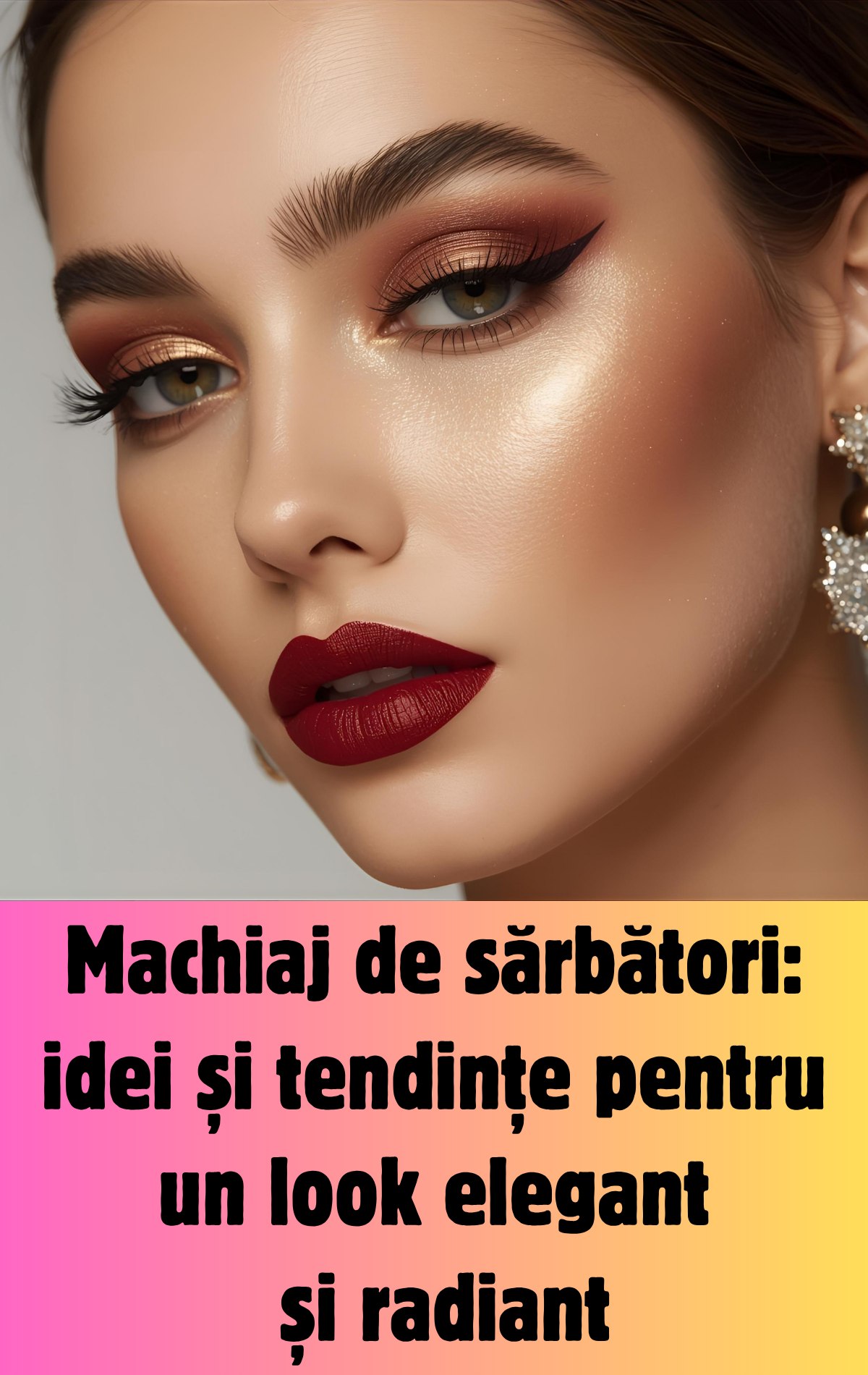 Machiaj de sărbători: idei și tendințe pentru un look elegant și radiant